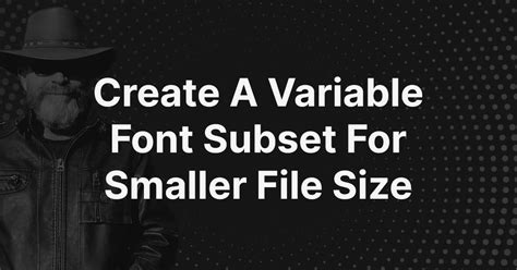 Create A Variable Font Subset For Smaller File Size Barrddev