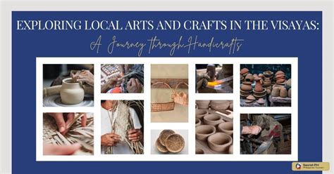 Exploring Local Arts And Crafts In The Visayas A Journey Through