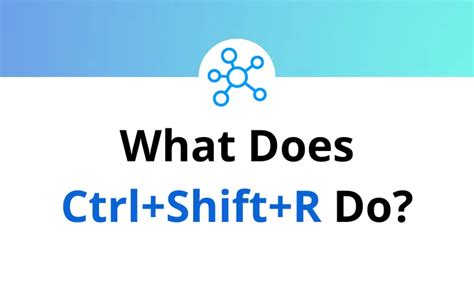what does ctrl shift r do tutorial tactic