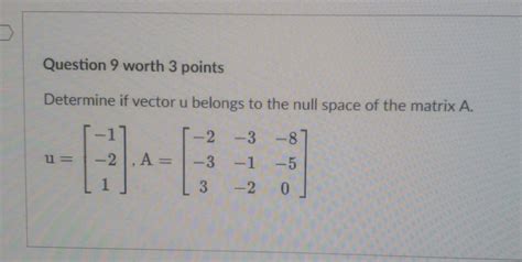 solved question 9 worth 3 points determine if vector u