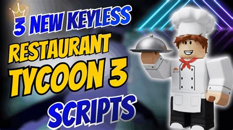 3 New Keyless Restaurant Tycoon 3 Scripts Infinite Money Auto Upgrade Tsbg Script
