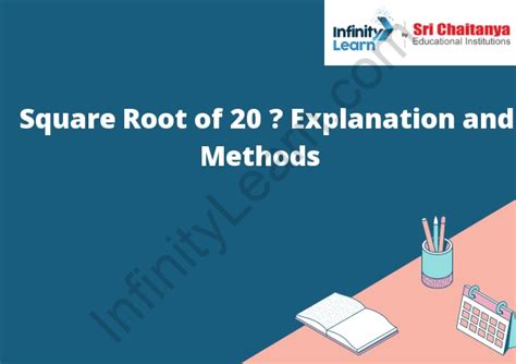 Square Root Of 20 Explanation And Methods Infinity Learn By Sri Chaitanya