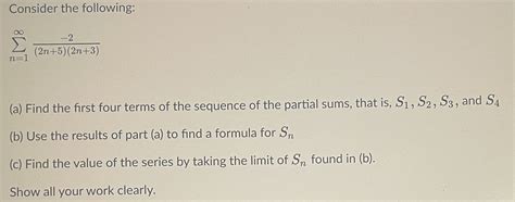 Solved Consider The Following ∑n 1∞ 2n 5 2n 3 −2 A Find