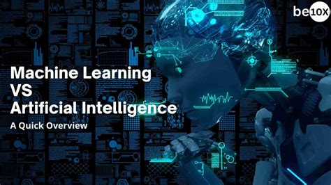 Machine Learning VS Artificial Intelligence A Quick Overview Be X