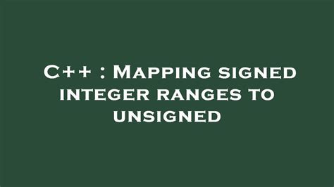 C Mapping Signed Integer Ranges To Unsigned Youtube