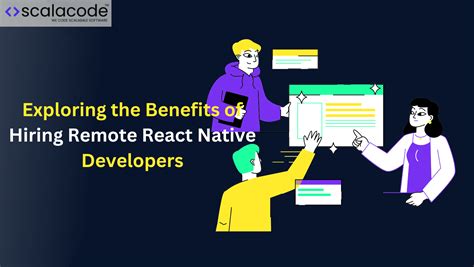 Exploring The Benefits Of Hiring Remote React Native Developers