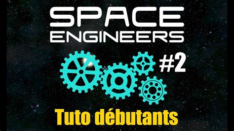 Space Engineers Bien Débuter Ep2 Fr Youtube