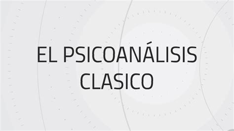 El PsicoanÁlisis ClÁsico By Kevin Zambrano On Prezi