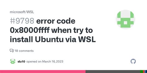 Error Code 0x8000ffff When Try To Install Ubuntu Via Wsl · Issue 9798 · Microsoftwsl · Github