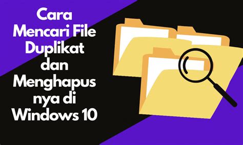 Cara Menghapus Semua File Yang Terduplikat Di Windows Inwepo