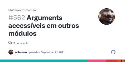 arguments accessíveis em outros módulos · issue 562 · flutterando modular · github