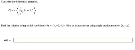 SOLVED Consider The Differential Equation Find The Solution Using Initial Condition R