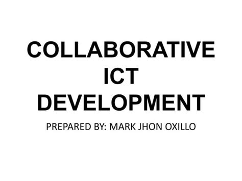 Collaborative Development Of Ict Content Pptx