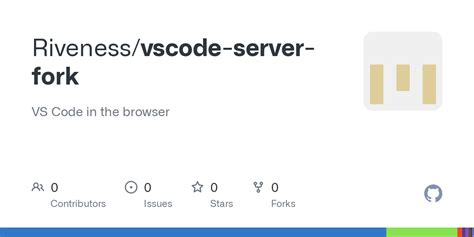 Github Riveness Vscode Server Fork Vs Code In The Browser