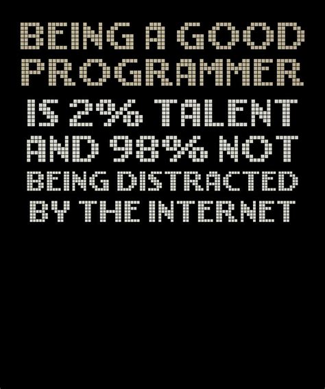 Programmer Humor 2 Talent 98 Not Being Distracted By Internet Computer Programmer T Drawing
