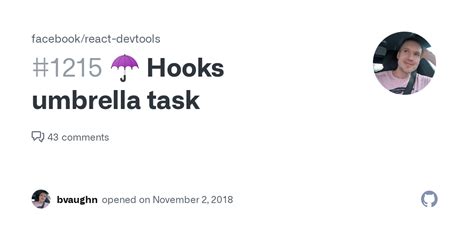 ☂️ hooks umbrella task · issue 1215 · facebook react devtools · github