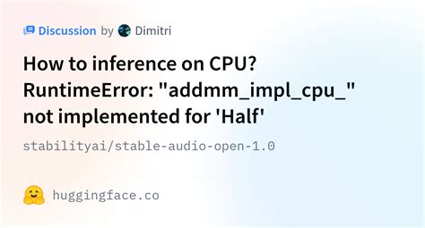 Stabilityai Stable Audio Open 1 0 How To Inference On CPU RuntimeError Addmm Impl Cpu Not