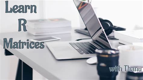 Matrices In R R Tutorial YouTube