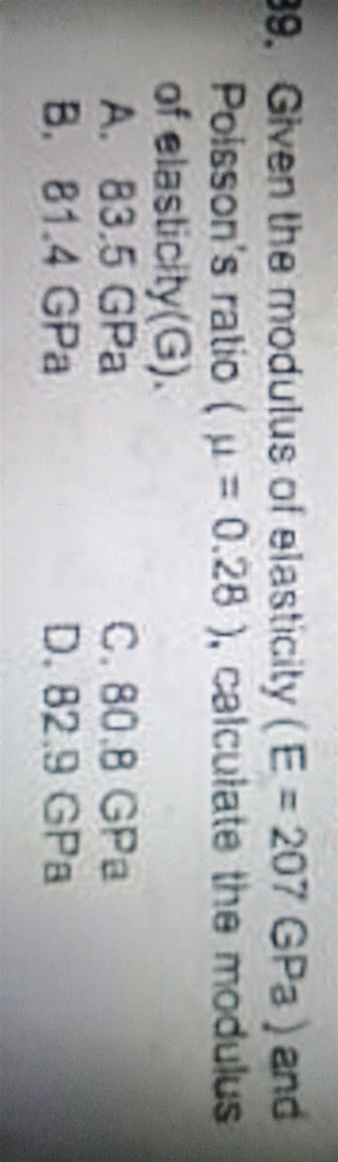 39 Given The Modulus Of Elasticity E207 Mathrmgpa And Poissons Ratio