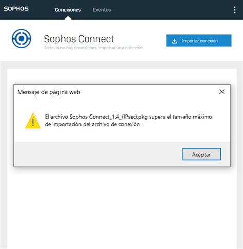 Sophos Connect 1 4 IPsec Pkg File Exceeds The Maximum Connection File