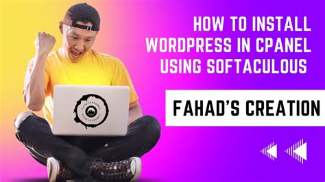 How To Install Wordpress In Cpanel Using Softaculous Fahads Creation Youtube