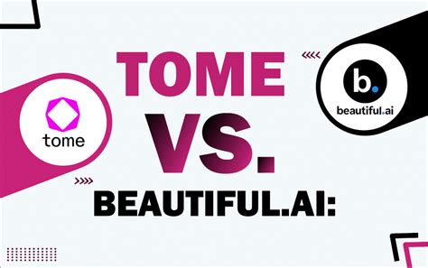 Tome Vs Beautiful Ai A Detailed Comparison