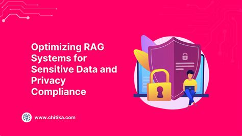 Optimizing Rag For Sensitive Data And Privacy Compliance