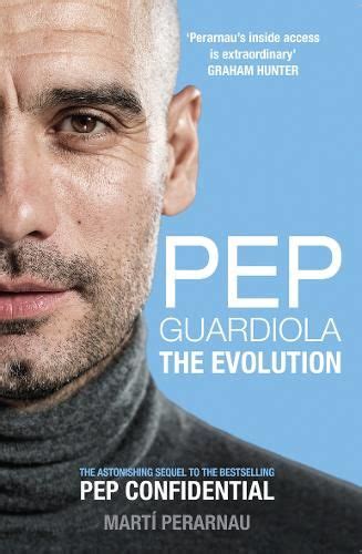 Pep Guardiola The Evolution Marti Perarnau 9781909715493 In 2025