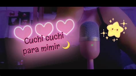 Asmr En Español ️🌟 Cuchi Cuchi 🙉🙈 Haciéndote Cariñitos Para Dormir 🥰💋🤭