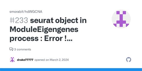Seurat Object In Moduleeigengenes Process Error Checkwgcnanameseuratobj Wgcnaname