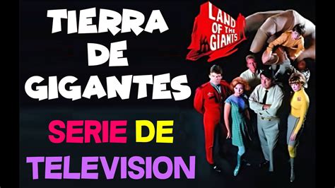 Tierra De Gigantes Serie Tv Remasterizada Youtube