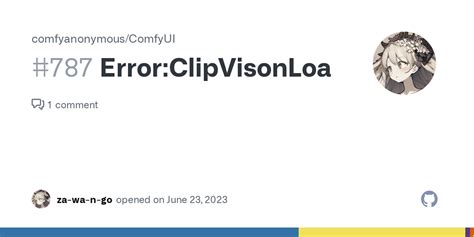 Errorclipvisonloader · Issue 787 · Comfyanonymouscomfyui · Github