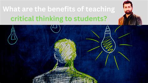 What Are The Benefits Of Teaching Critical Thinking To Students
