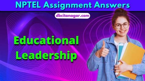 nptel educational leadership week 12 assignment answers 2024 dbc itanagar