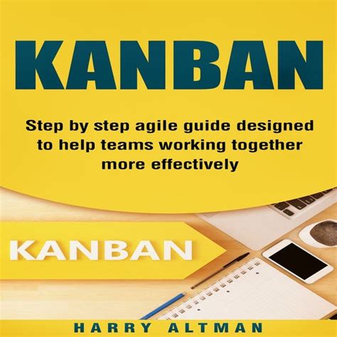 Kanban Step By Step Agile Guide Designed To Help Teams Working Together More Effectively Agile
