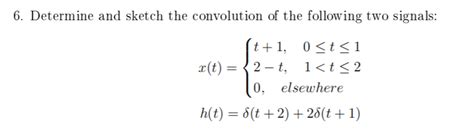 Solved 6 Determine And Sketch The Convolution Of The