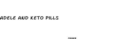 Adele And Keto Pills Do You Lose Weight With Slim Fast