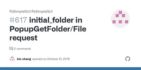 Initialfolder In Popupgetfolderfile Request · Issue 617 · Pysimpleguipysimplegui · Github