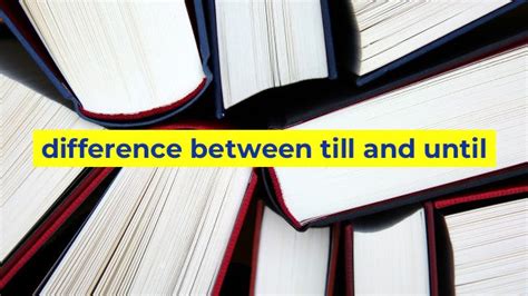 Difference Between Till And Until Sinaumedia