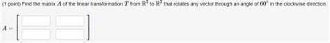 Solved Point Find The Matrix A Of The Linear Chegg