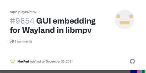 Gui Embedding For Wayland In Libmpv · Issue 9654 · Mpv Playermpv · Github