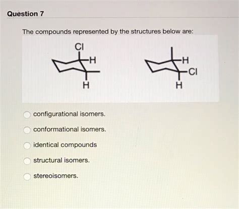 Solved Question 7 The Compounds Represented By The