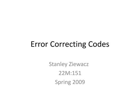 Ppt Error Correcting Codes Powerpoint Presentation Free Download