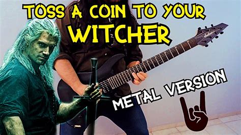 Toss A Coin To Your WITCHER METAL Version YouTube