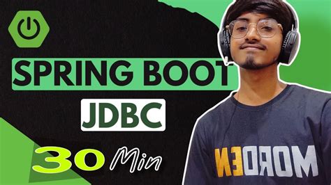 Spring Boot Jdbc Connection Connect Mysql Database In 30 Minutes Youtube