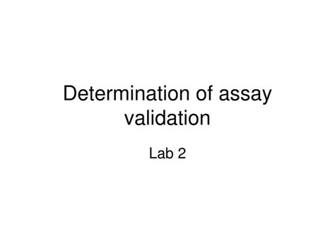 PPT Determination Of Assay Validation PowerPoint Presentation Free Download ID 636520