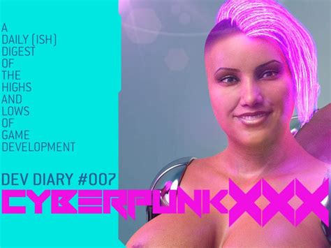 CyberpunkXXX The Adult Video Game An Open World X Rated Cyberpunk Style Action Adventure