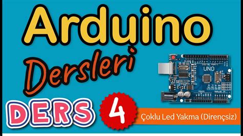 Arduino Dersleri Ders 4 Fazla Led Kullanımı Dirençsiz Youtube
