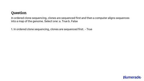 Solved In Ordered Clone Sequencing Clones Are Sequenced First And Then A Computer Aligns