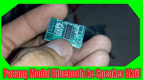 Cara Pasang Modul Bluetooth Audio Ke Speaker Aktif Youtube